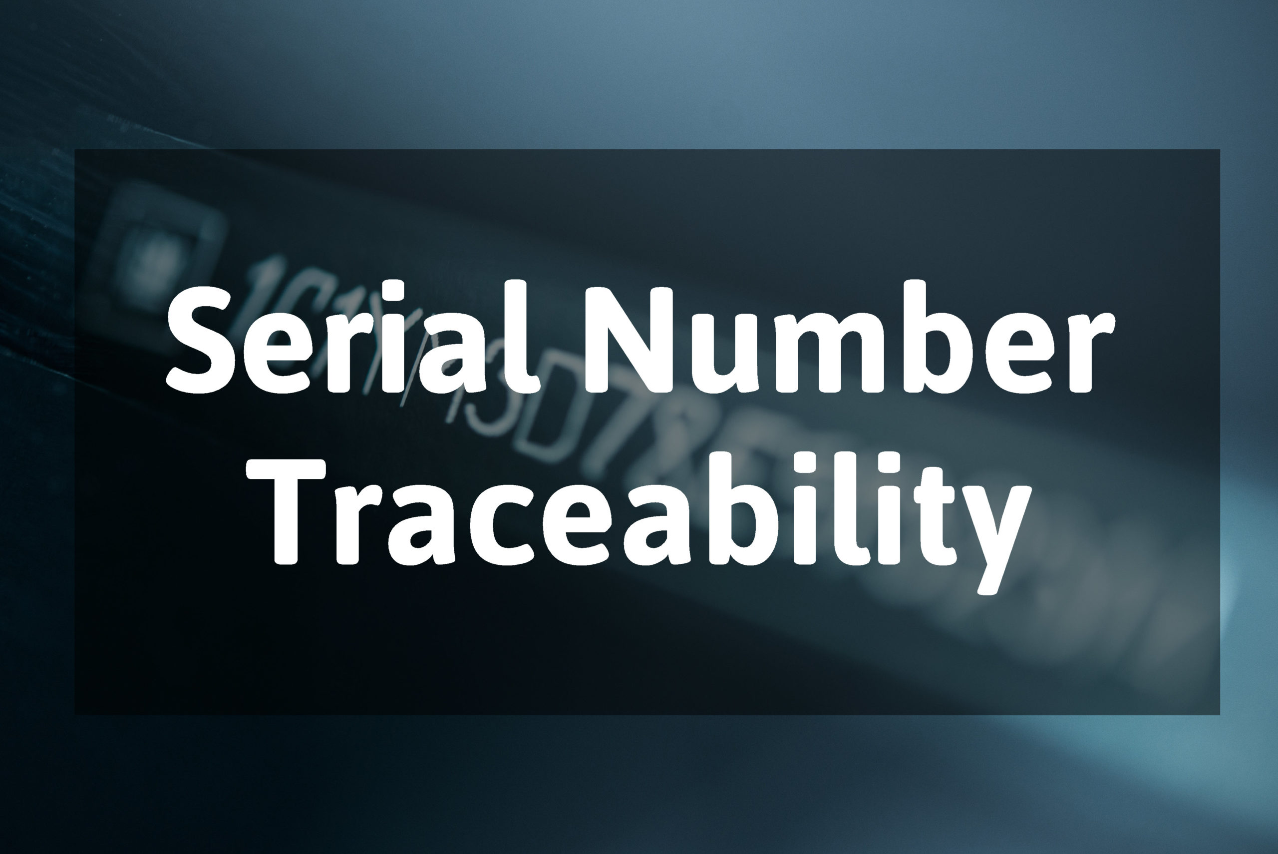 Serial Number Traceability as a Competitive Advantage - QStock Inventory