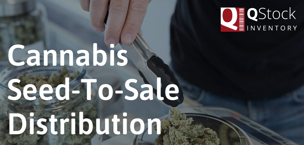 Cannabis-Seed-to-Sale-Distribution - QStock Inventory Cannabis-Seed-to-Sale-Distribution - QStock Inventory